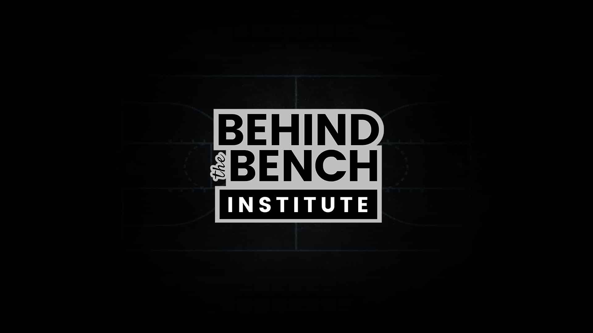 The Behind the Bench Institute